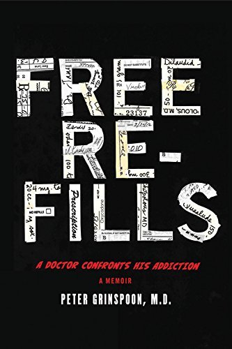 Free Refills: A Doctor Confronts His Addiction by Dr. Peter Grinspoon ...